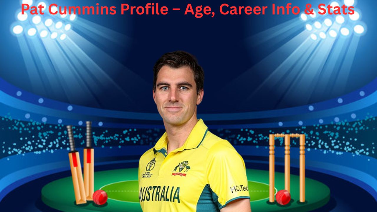Pat Cummins Profile – Age, Career Info & Stats